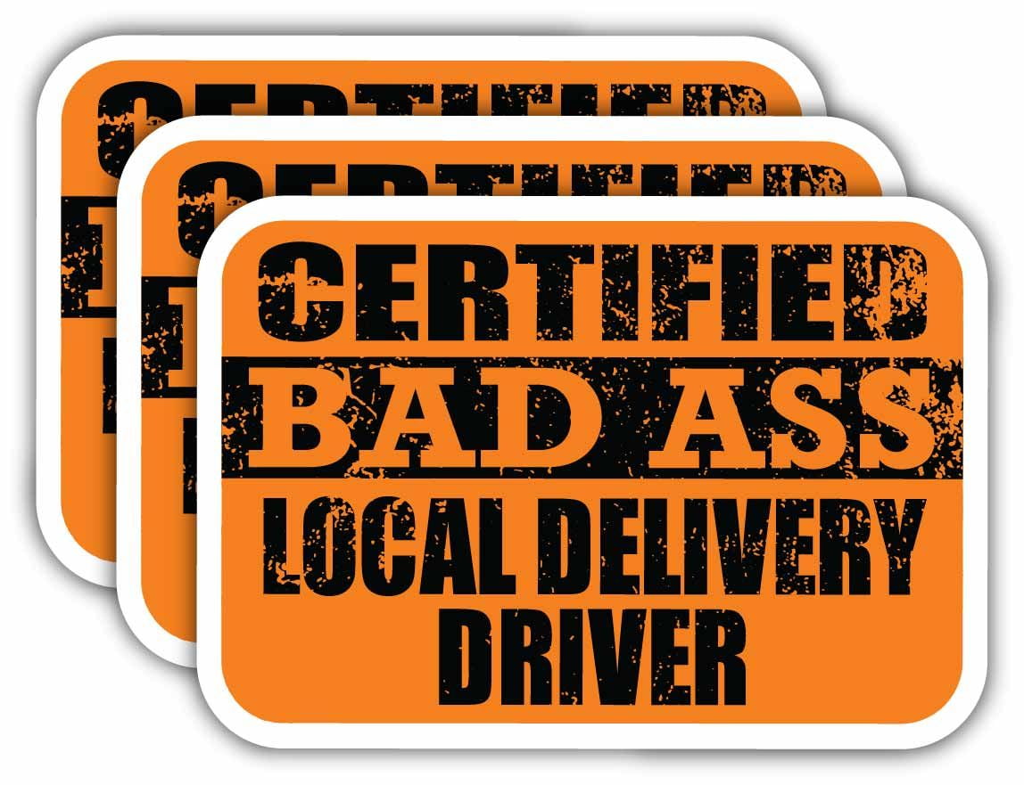(x3) Certiefied Bad Ass Local Delivery Driver Stickers | Cool Funny ...