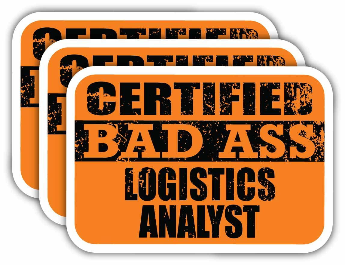 (x3) Certiefied Bad Ass Logistics Analyst Stickers | Cool Funny ...