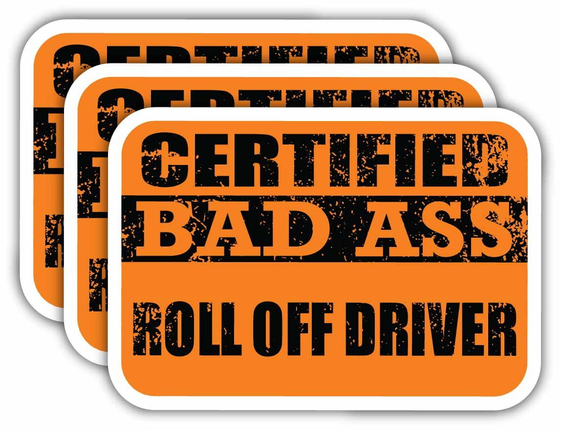 (x3) Certiefied Bad Ass Roll Off Driver Stickers | Cool Funny ...