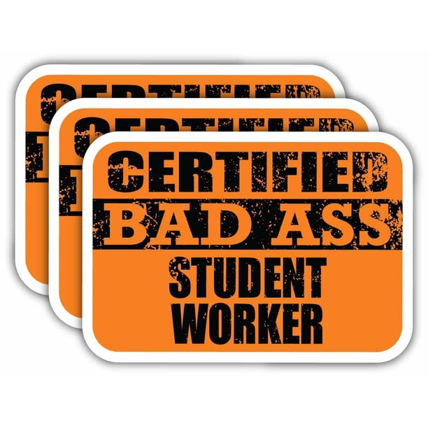 (x3) Certiefied Bad Ass Student Worker Stickers | Cool Funny Occupation ...