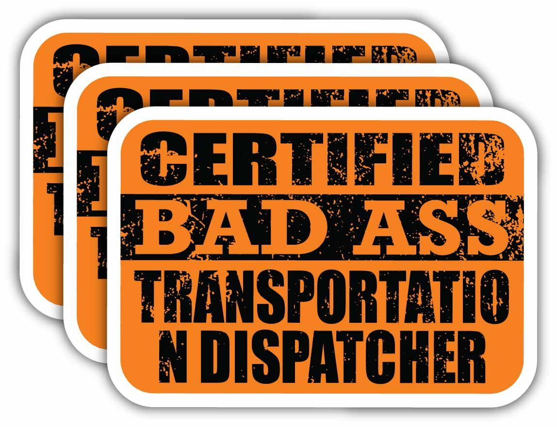 (x3) Certiefied Bad Ass Transportation Dispatcher Stickers | Cool Funny ...