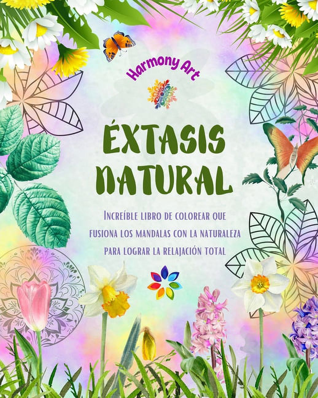 Éxtasis natural: Increíble libro de colorear que fusiona los mandalas con la naturaleza para ...