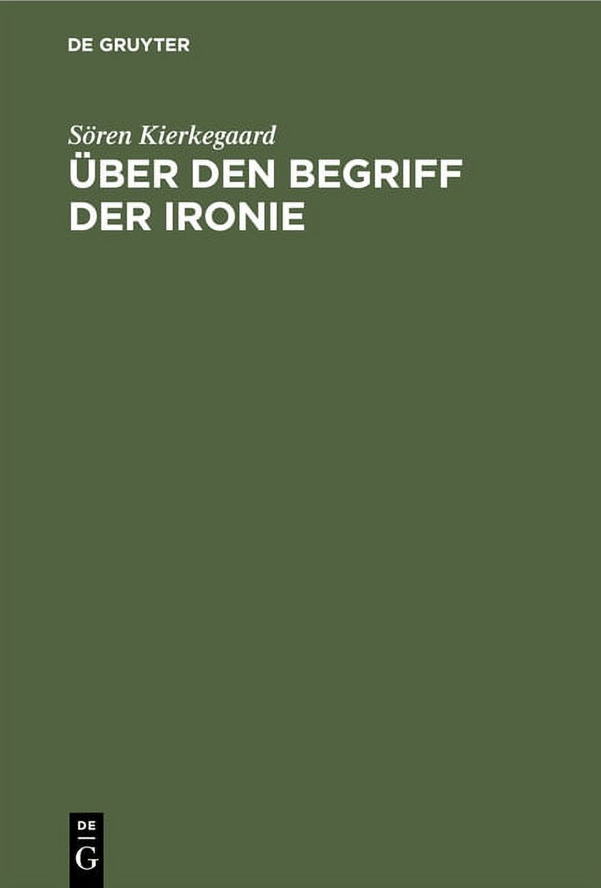 Über Den Begriff Der Ironie: Mit Ständiger Rücksicht Auf Sokrates ...