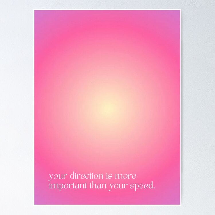your direction is more important than your speed. UNFRAMED Poster ...